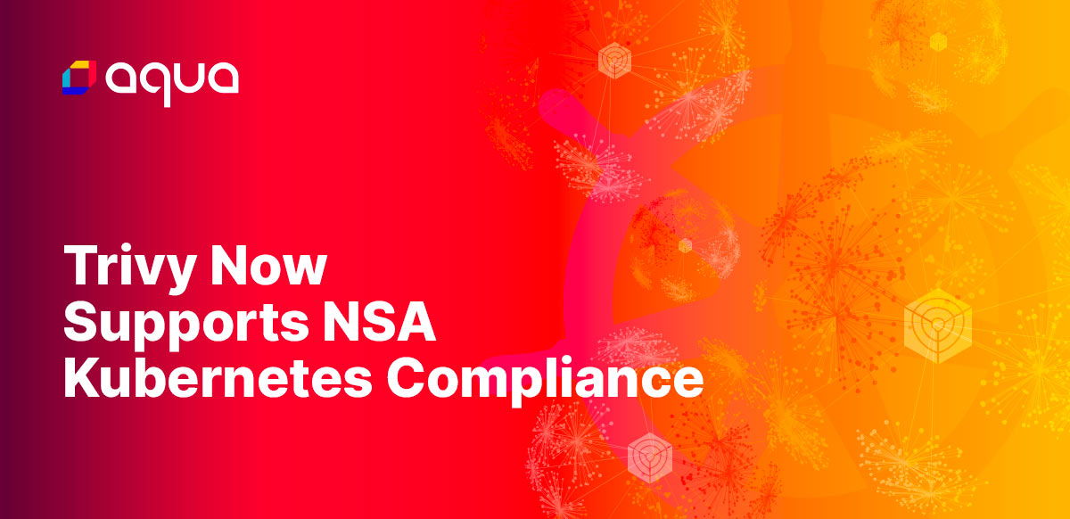 Trivy Now Supports Nsa Kubernetes Compliance